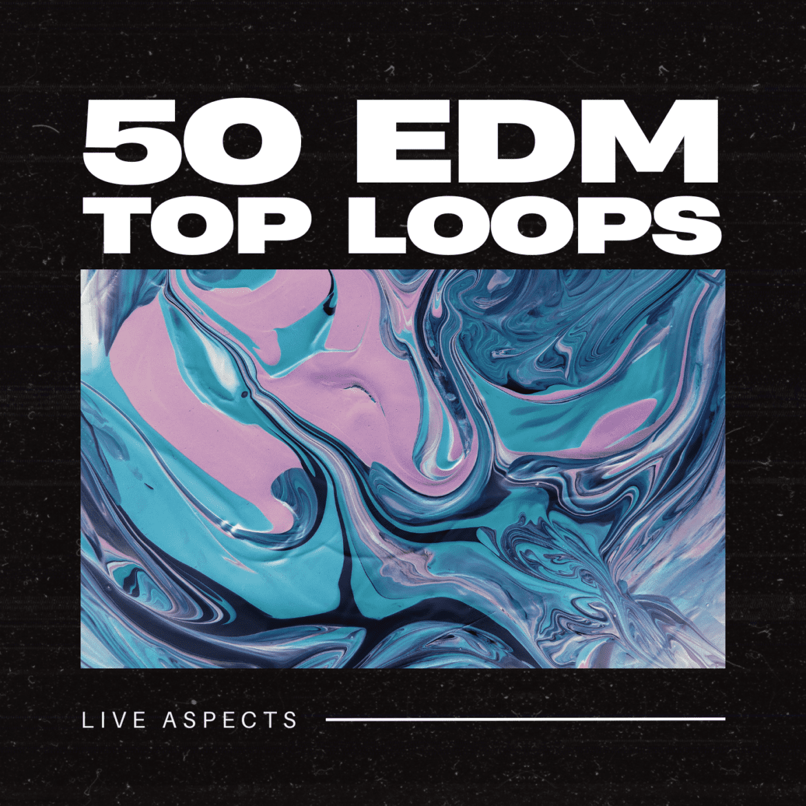 Live Aspects 50 EDM Top Loops – Live Aspects